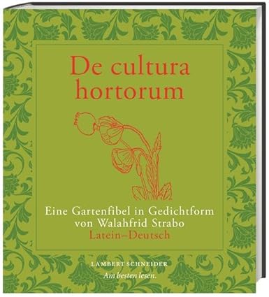 De cultura hortorum: Eine Gartenfibel in Gedichtform von Walahfrid ...