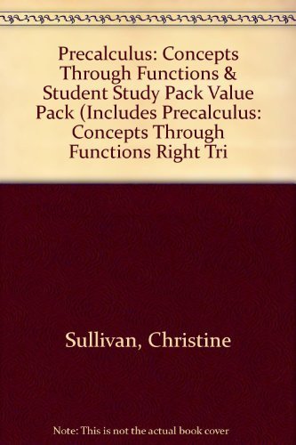 Precalculus: Concepts Through Functions & Student Study Pack Value Pack ...