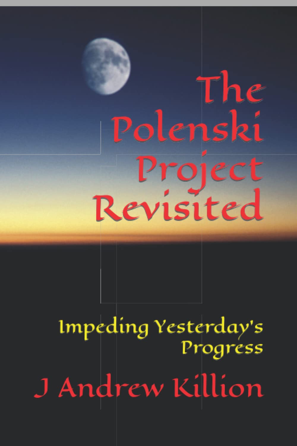 The Polenski Project Revisited: Impeding Yesterday's Progress: Killion ...