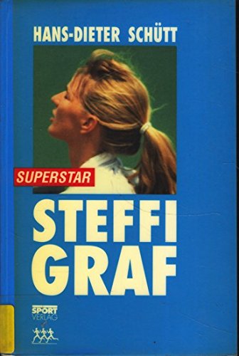 Steffi Graf, Superstar: Graf, Steffi, Schütt, Hans-Dieter ...