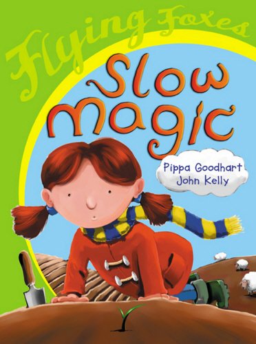 Slow Magic (Flying Foxes): Pippa Goodhart: 9780099417279: Amazon.com: Books