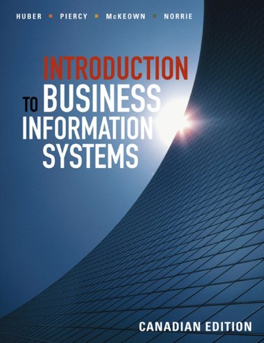 Introduction to Business Information Systems: Huber, Mark W., Piercy ...
