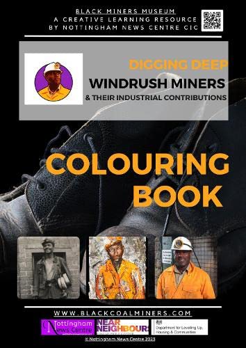 DIGGING DEEP WINDRUSH MINERS & THEIR INDUSTRIAL CONTRIBUTIONS ...