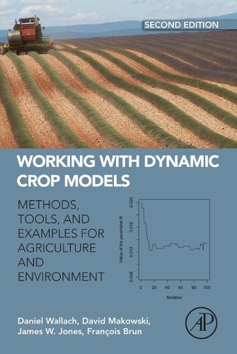 Working with Dynamic Crop Models: Methods, Tools and Examples for ...