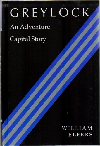 Greylock: An Adventure Capital Story: Elfers, William: Amazon.com: Books