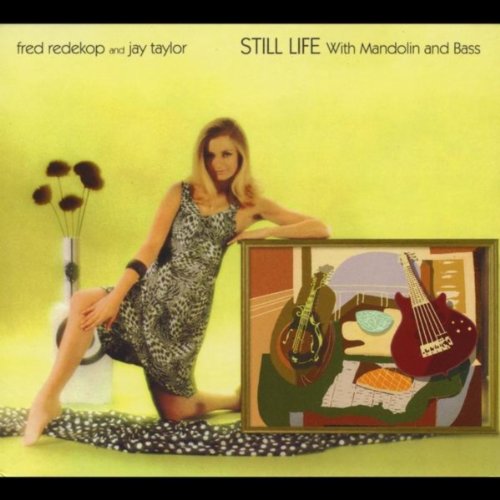 Play Still Life with Mandolin and Bass by Fred Redekop & Jay Taylor on ...