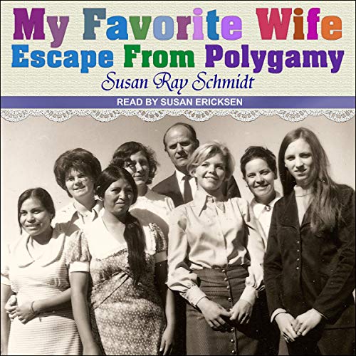 Favorite Wife: Escape from Polygamy (Audio Download): Susan Ericksen ...