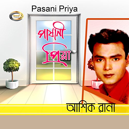 Play Pasani Priya by Ashik Rana on Amazon Music