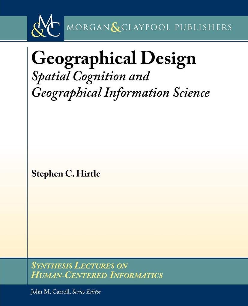 Geographical Design: Spatial Cognition and Geographical Information ...