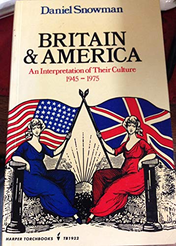 Britain and America: An Interpretation of Their Culture, 1945-1975 ...