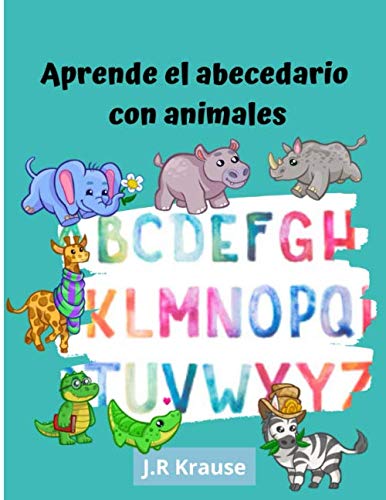 Aprende el abecedario con animales: Gran libro de aprendizaje, en donde ...