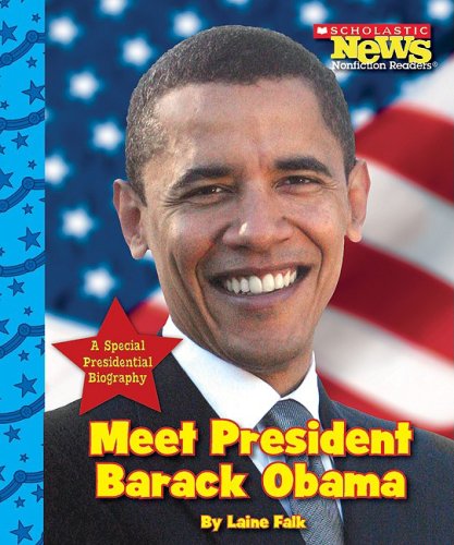 Meet President Barack Obama (Scholastic News Nonfiction Readers): Falk ...
