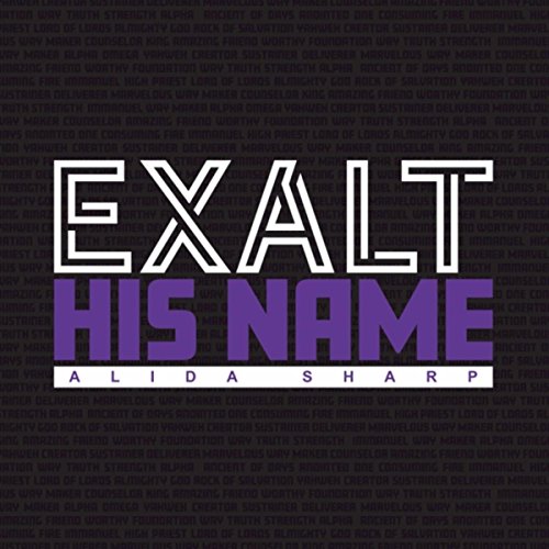 Play Exalt His Name by Alida Sharp on Amazon Music