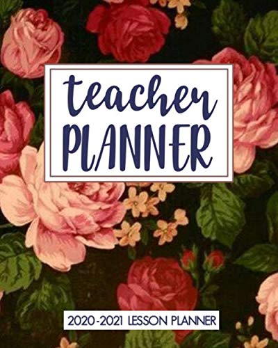 Teacher Planner 2020-2021: Weekly and Monthly Lesson Planner for ...