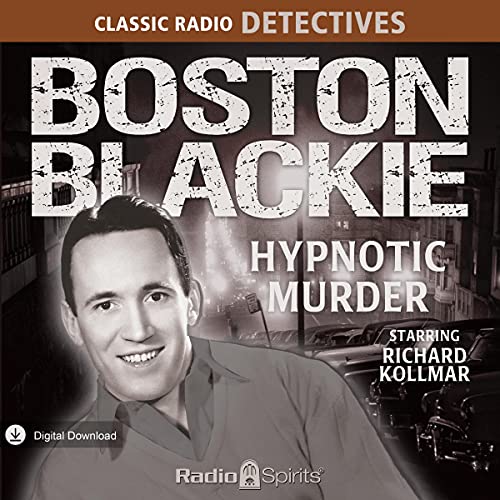 Amazon.com: Boston Blackie: Hypnotic Murder (Audible Audio Edition): Original Radio Broadcast ...