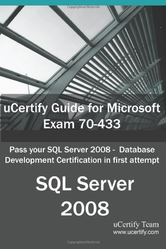 Ucertify Guide For Microsoft Exam 70 433 Pass Your Sql Server 2008 Database Development