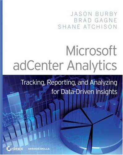 Advanced Web Metrics With Microsoft Adcenter Analytics: Burby, Jason ...