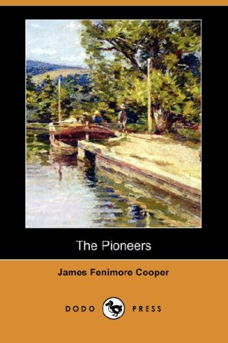 The Pioneers: Cooper, James Fenimore: 9781406555929: Amazon.com: Books