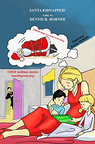 Santa Kidnapped!: Difficult things are really worth doing eBook ...