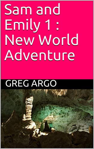 Sam and Emily 1 : New World Adventure (Sam and Emily Series) - Kindle ...