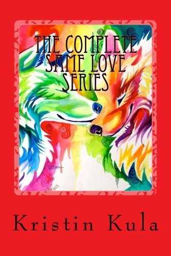 The Complete Same Love Series: Kula, Kristin: 9781523845224: Amazon.com ...