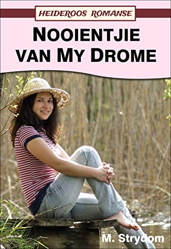 Nooientjie van My Drome (Heideroos Romanse) (Afrikaans Edition ...