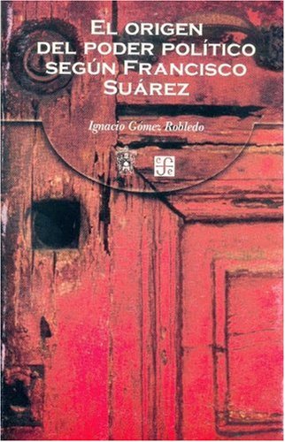 El origen del poder político según Francisco Suárez (Tezontle) (Spanish ...