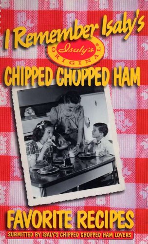 I Remember Isaly's Chipped Chopped Ham- Favorite Recipes: ISALY'S ...