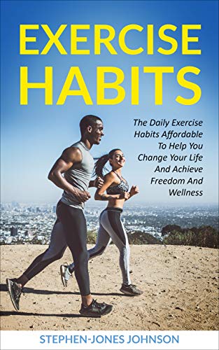 EXERCISE HABITS: The Daily Exercise Habits Affordable To Help You ...