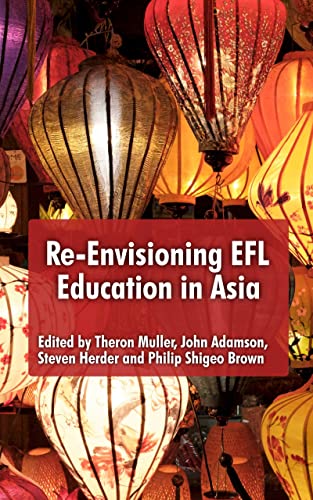 Amazon.com: Re-Envisioning EFL Education in Asia eBook : Muller, Theron ...
