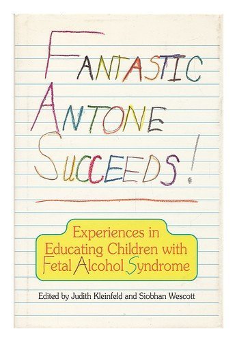 Fantastic Antone Succeeds!: Experiences in Educating Children With ...