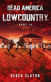 Amazon.com: Dead America - Lowcountry Pt. 16 eBook : Slaton, Derek ...