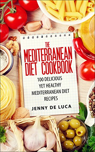 The Mediterranean Diet Cookbook - 100 Delicious Yet Healthy ...