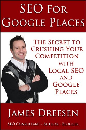 Amazon.com: SEO for Google Places - The Secret to Crushing Your ...