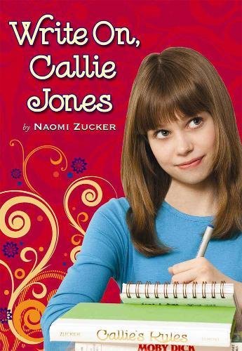 Write On, Callie Jones: Zucker, Naomi: 9781606843345: Amazon.com: Books