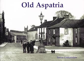 Old Aspatria: Grahamslaw, Trevor: 9781840334838: Amazon.com: Books