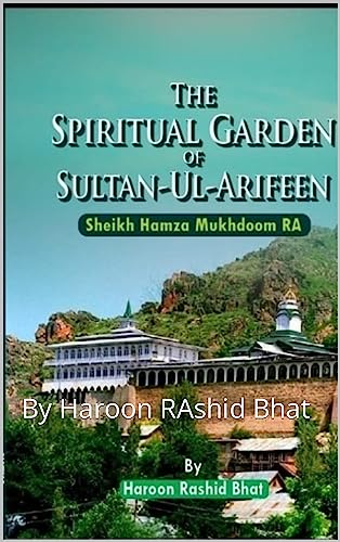 The Spiritual Garden of Sultan-Ul- Arifeen Sheikh Hamza Makhdoom RA ...