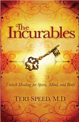 The Incurables: Unlock Healing for Spirit, Mind and Body - Kindle ...