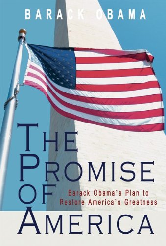 The Promise of America: Barack Obama's Plan to Restore America's ...