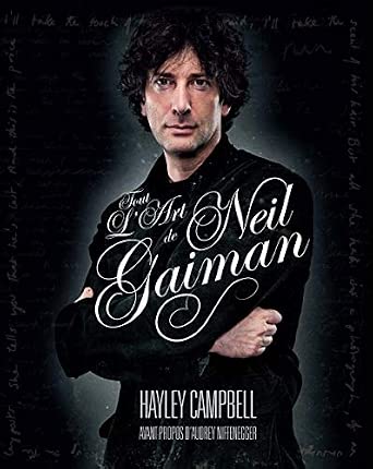 NEIL GAIMAN : UNE BIOGRAPHIE ILLUSTREE : Campbell Hayley, Gaiman Neil ...