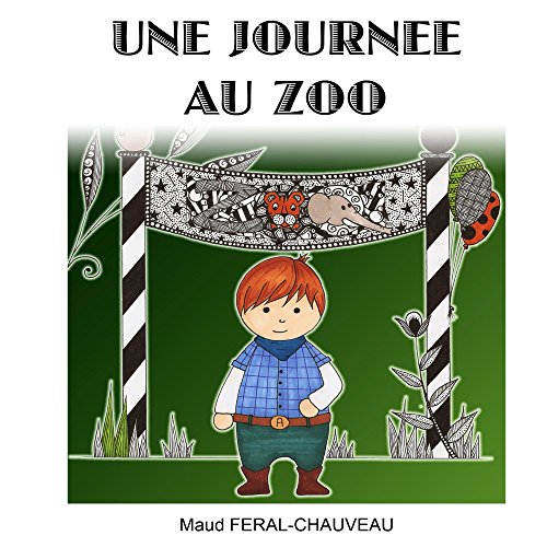 Une journée au zoo (French Edition) eBook: Feral Chauveau, Maud: Amazon ...