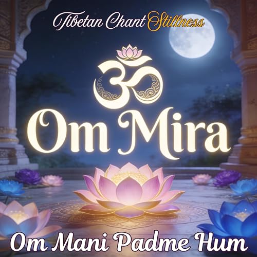 Om Mani Padme Hum Tibetan Chant (Stillness) by Om Mira on Amazon Music ...