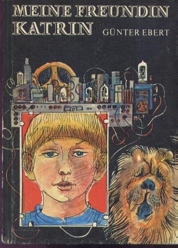 Meine Freundin Katrin : Günter Ebert, Werner Schinko: Amazon.de: Bücher