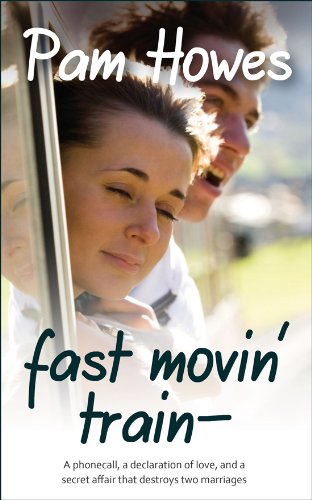 Fast Movin' Train: (A saga of music, drama and friendship) eBook ...