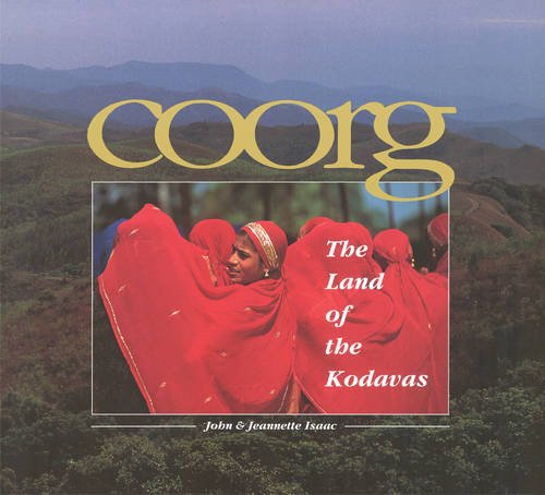 Coorg: The Land of the Kodavas: Isaac, John, Isaac, Jeannette, Isaac ...