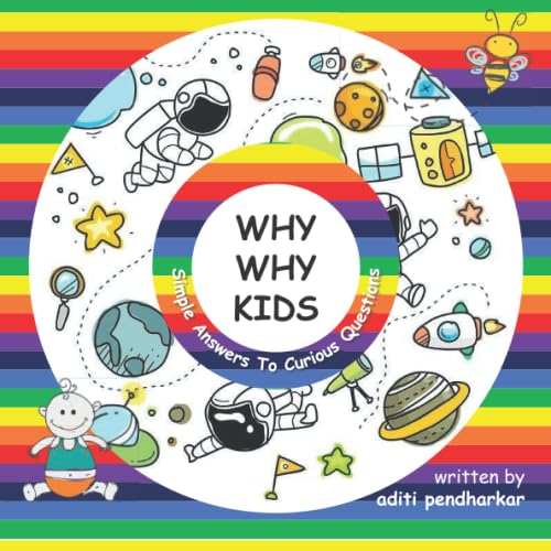 Why Why Kids: Simple Answers To Curious Questions: Pendharkar, Aditi ...
