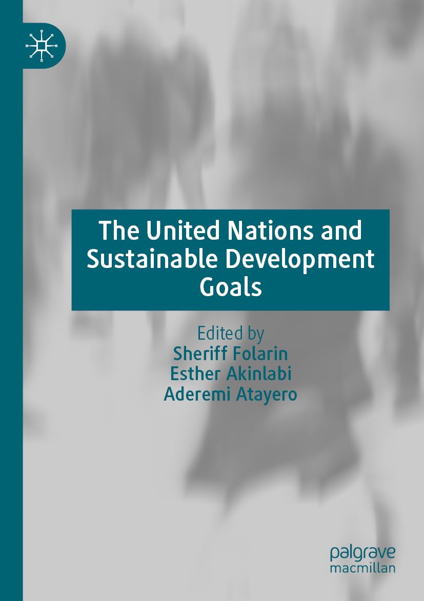 The United Nations and Sustainable Development Goals: Folarin, Sheriff ...