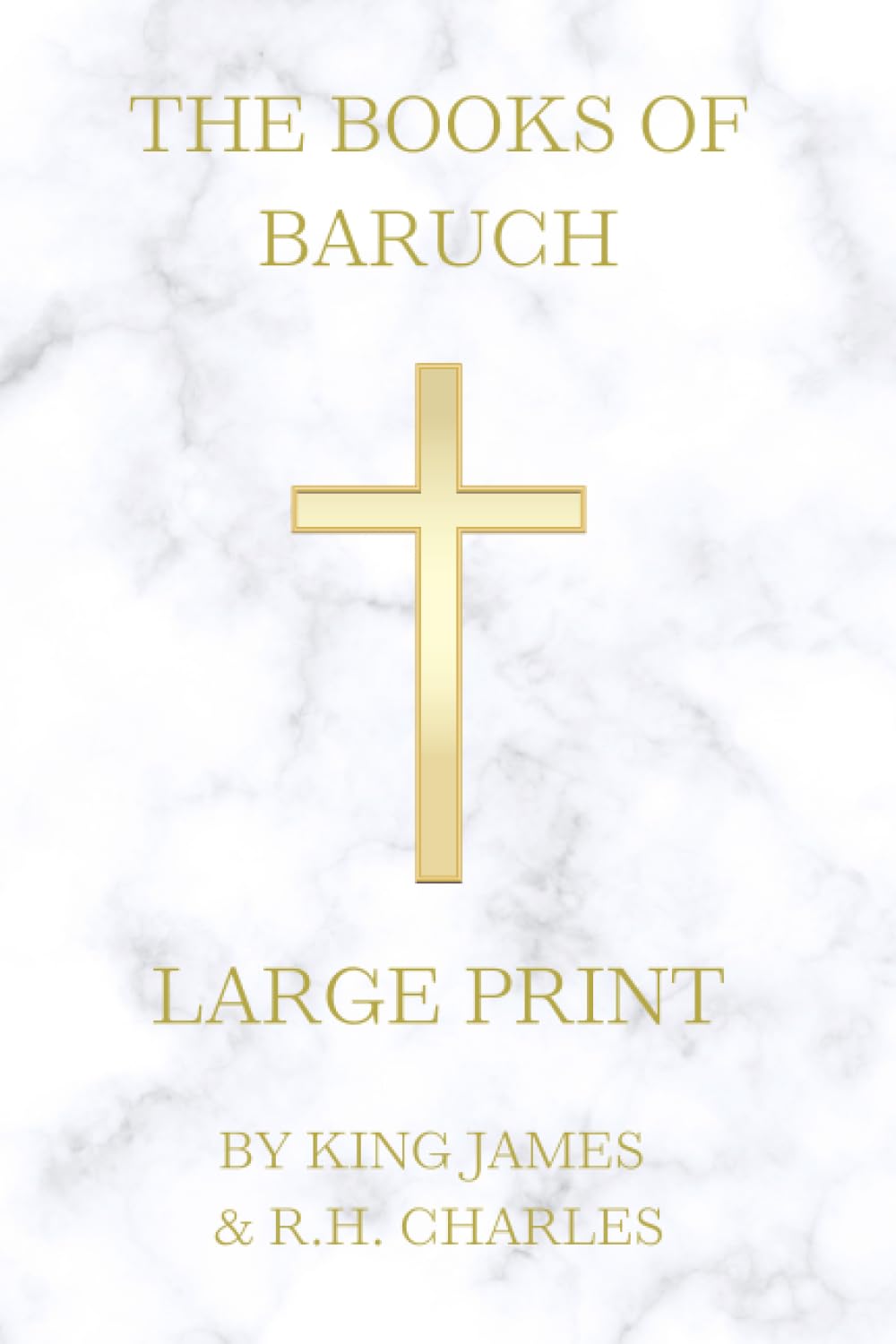The complete books of Baruch from the Apocrypha and Pseudepigrapha ...