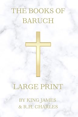 The complete books of Baruch from the Apocrypha and Pseudepigrapha ...