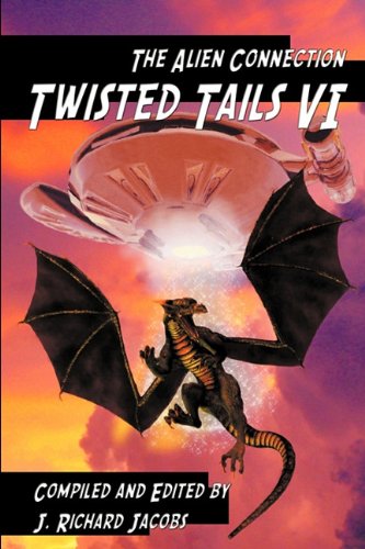 Twisted Tails VI: The Alien Connection: Jacobs, J. Richard ...